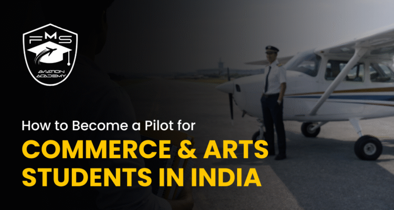 How to Become a Pilot for Commerce & Arts Students in India - FMS ...
